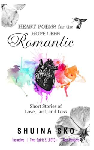 HEART POEMS FOR THE HOPELESS ROMANTIC: Short Stories of Love, Lust, and ...