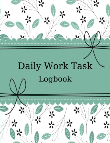 Daily Work Task Log Book: Time Management Tracker and Organizer for ...