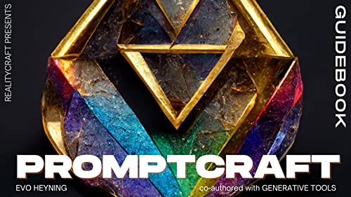 Promptcraft: Guidebook for Generative Media in Creative Work by Evo Heyning | Goodreads