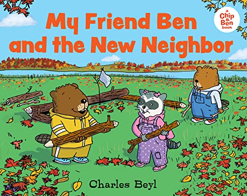 My Friend Ben and the New Neighbor by Charles Beyl | Goodreads
