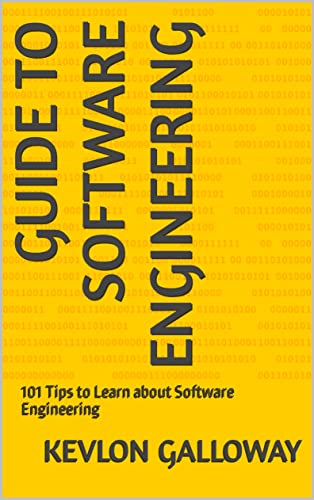 Guide to Software Engineering: 101 Tips to Learn about Software ...