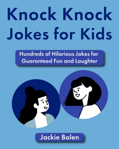 Knock Knock Jokes for Kids: Hundreds of Hilarious Jokes for Guaranteed ...