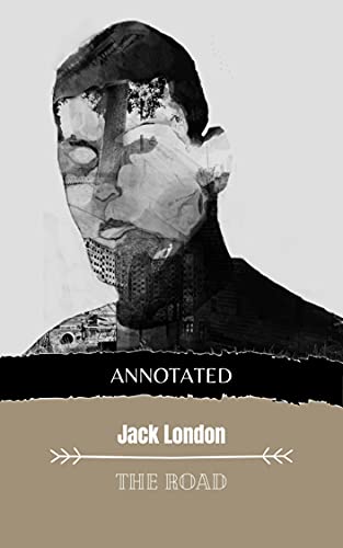 The Road (Annotated Edition 1) by Jack London | Goodreads