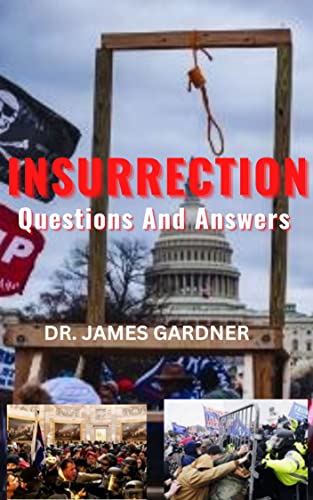 INSURRECTION: QUESTIONS AND ANSWERS by James Gardner | Goodreads
