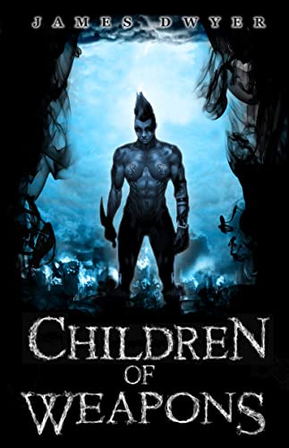 Children of Weapons (Twelve Weapons, #2) by James Dwyer | Goodreads