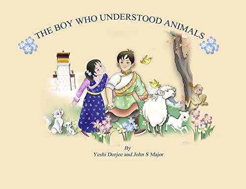 THE BOY WHO UNDERSTOOD ANIMALS by Yeshi Dorjee | Goodreads