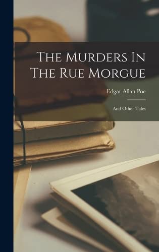 The Murders In The Rue Morgue: And Other Tales by Edgar Allan Poe ...