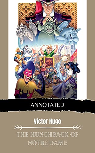 The Hunchback of Notre Dame (Annotated Edition 1) by Victor Hugo ...
