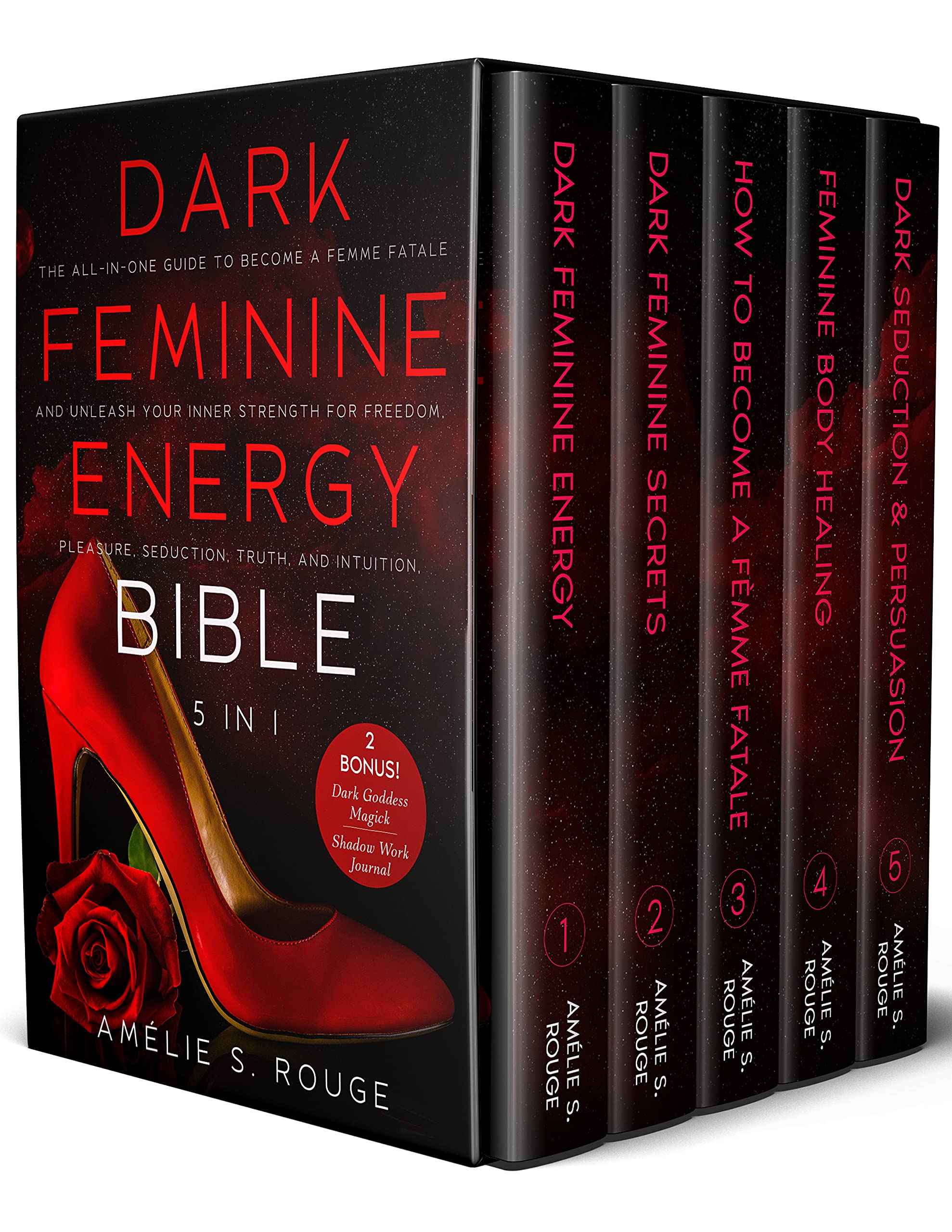 The Dark Feminine Energy Bible: [5 in 1] The All-in-One Guide to Become a Femme Fatale and ...