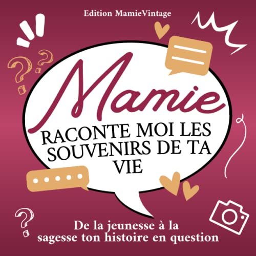 Mamie raconte moi les souvenirs de ta vie : de la jeunesse à la sagesse ...