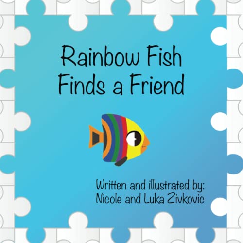 Rainbow Fish Finds a Friend by Nicole Zivkovic | Goodreads