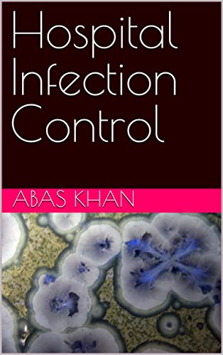 Hospital Infection Control by Abas Khan | Goodreads