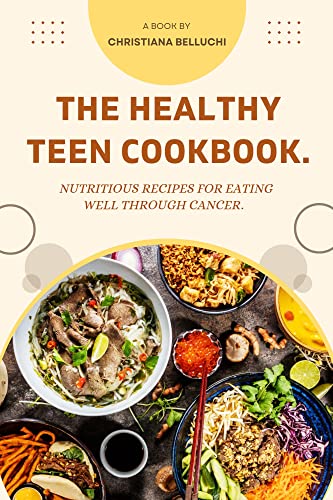 The Healthy Teen Cookbook: Nutritious Recipes for Eating well through ...