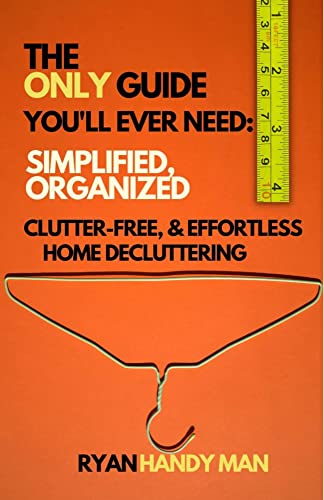 The Only Guide You Ll Ever Need Simplified Organized Clutter Free