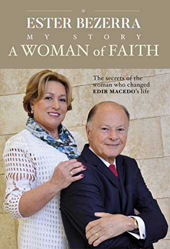 A Woman of Faith: The secrets of the woman who changed Edir Macedo's ...