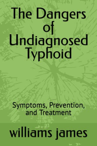 The Dangers of Undiagnosed Typhoid: Symptoms, Prevention, and Treatment ...