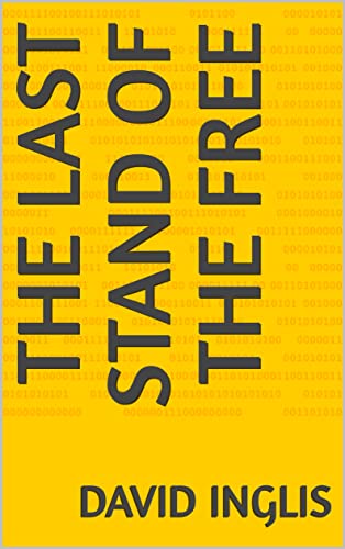 The Last stand of the free by David Inglis | Goodreads