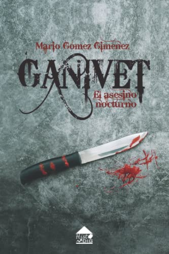 Ganivet: El asesino nocturno (Spanish Edition) by Mario Gómez Giménez ...