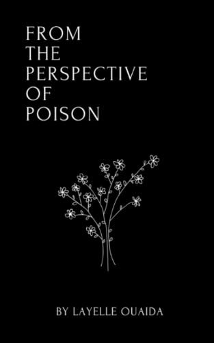 From the Perspective of Poison: A Poetry Collection by Layelle Ouaida ...