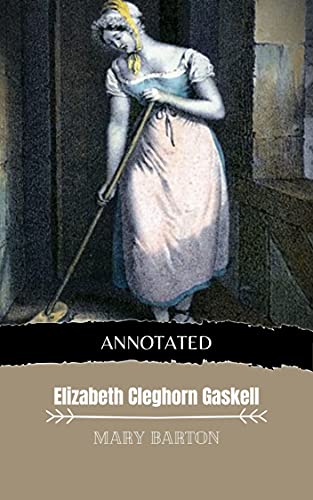 Mary Barton (Annotated Edition 1) by Elizabeth Gaskell | Goodreads