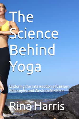 The Science Behind Yoga: Exploring the Intersection of Eastern ...