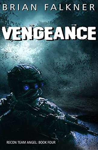 Vengeance (Recon Team Angel Book 4) by Brian Falkner | Goodreads