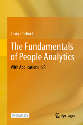 The Fundamentals of People Analytics: With Applications in R by Craig ...