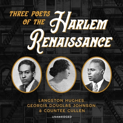 Three Poets of the Harlem Renaissance: Langston Hughes, Georgia Douglas ...