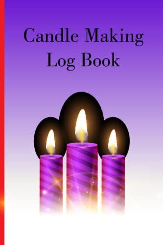 Candle Making Logbook: It is a logbook for candle makers used to keep ...