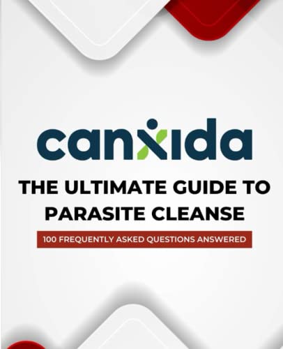 The Ultimate Guide to Parasite Cleanse: 100 FAQ Answered by CanXida ...