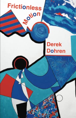 Frictionless Motion by Derek Dohren | Goodreads