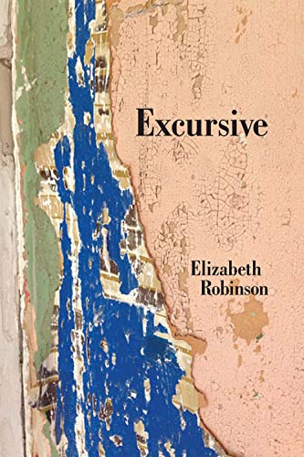Excursive by Elizabeth Robinson | Goodreads
