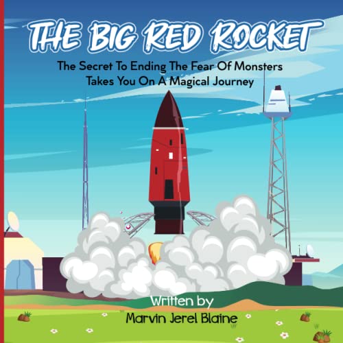 The Big Red Rocket: The Secret To Ending The Fear Of Monsters Takes You ...