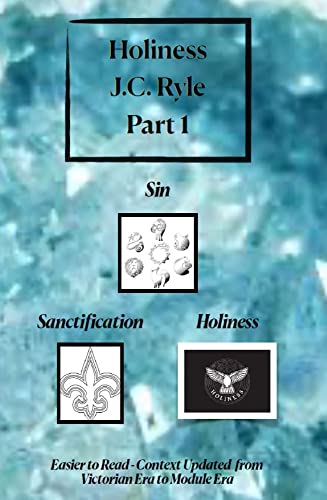 Holiness J.C. Ryle Part 1: Sin, Sanctification & Holiness by J Ryle ...