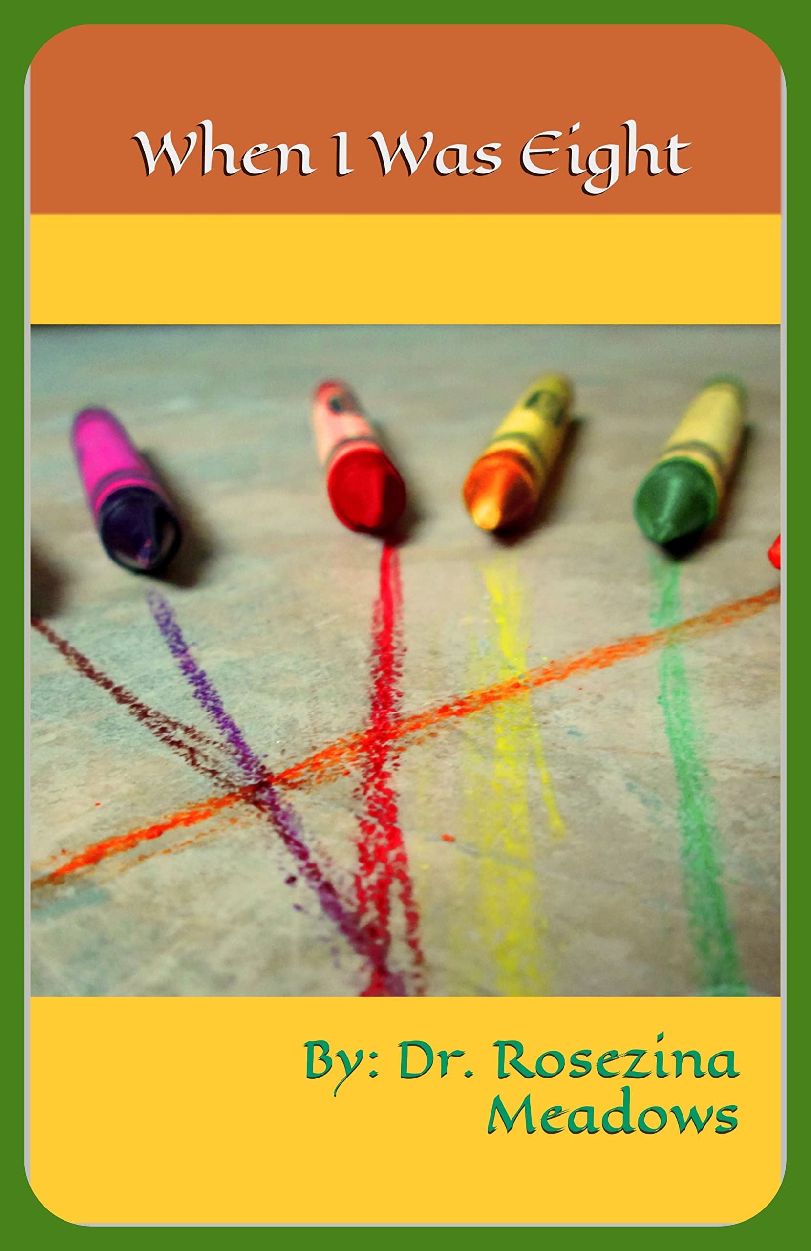 When I Was Eight by Dr. Rosezina Meadows | Goodreads