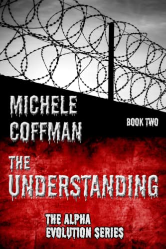 The Understanding: Book Two in The Alpha Evolution Series by Michele L ...