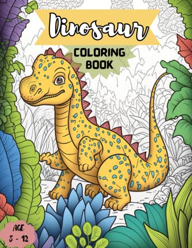 Dinosaur Coloring Book for Kids: Experience the world of dinosaurs with ...