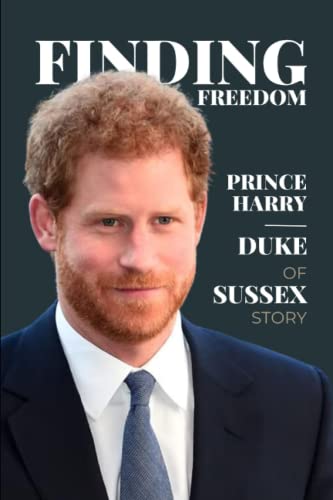Finding Freedom: Prince Harry, Duke of Sussex Story by Sherry Harris ...