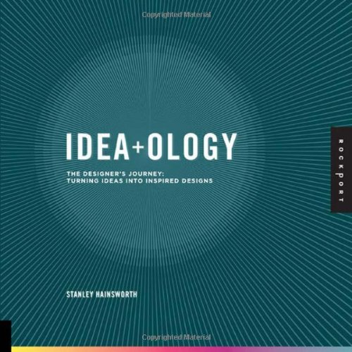 Idea-ology: The Designer's Journey: Turning Ideas into Inspired Designs ...