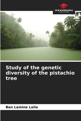 Study of the genetic diversity of the pistachio tree by Ben Lamine ...