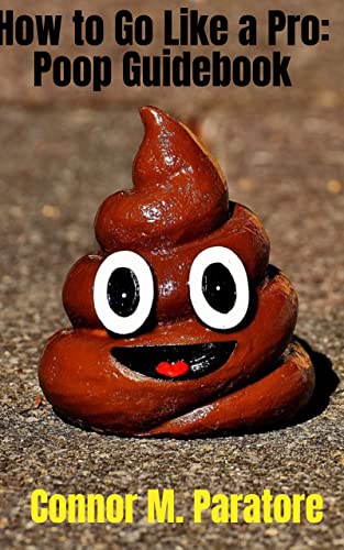 How to Go Like a Pro: Poop Guidebook by Connor Paratore | Goodreads