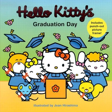 Hello Kitty's Graduation Day by Higashi/Glaser Design Inc. | Goodreads