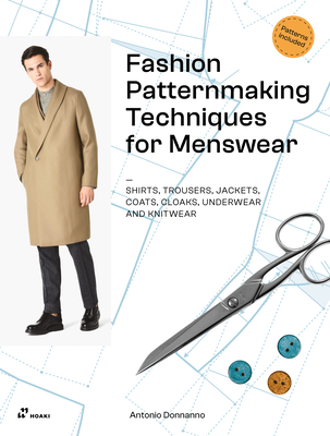 Fashion Patternmaking Techniques for Menswear: Shirts, Trousers ...