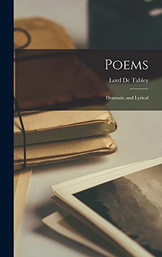 Poems: Dramatic and Lyrical by Lord De Tabley | Goodreads