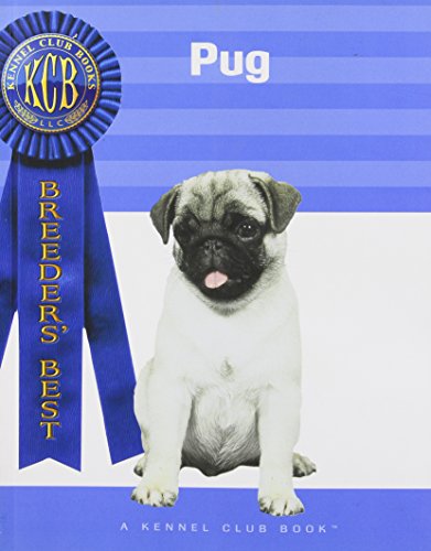 Pug (Breeders' Best: A Kennel Club Book) by Anna Katherine Nicholas ...