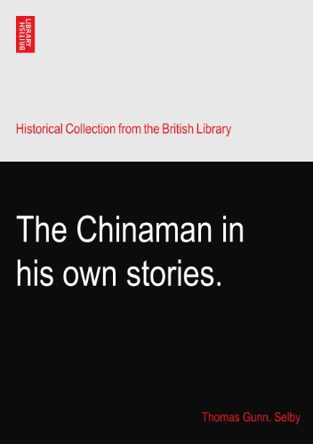 The Chinaman in his own stories. by Thomas G. Selby | Goodreads