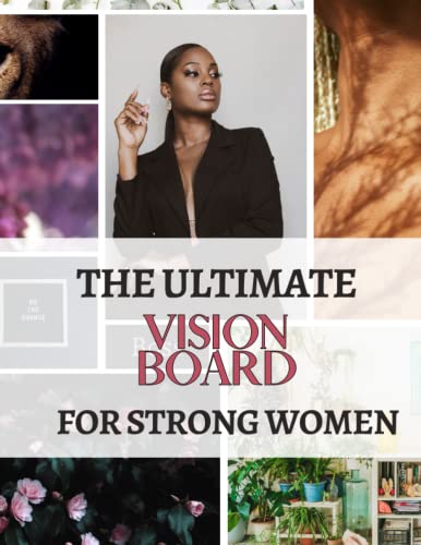 The Ultimate Vision Board For Strong Women: Inspiring Pictures, Quotes ...