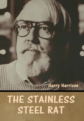 The stainless steel rat by Harry Harrison | Goodreads