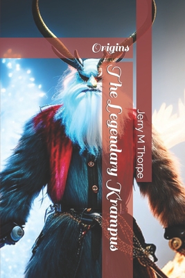 The Legendary Krampus: Origins by Jerry M Thorpe | Goodreads