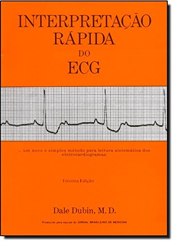 Rapid Interpretation of EKG's by Dale Dubin | Goodreads